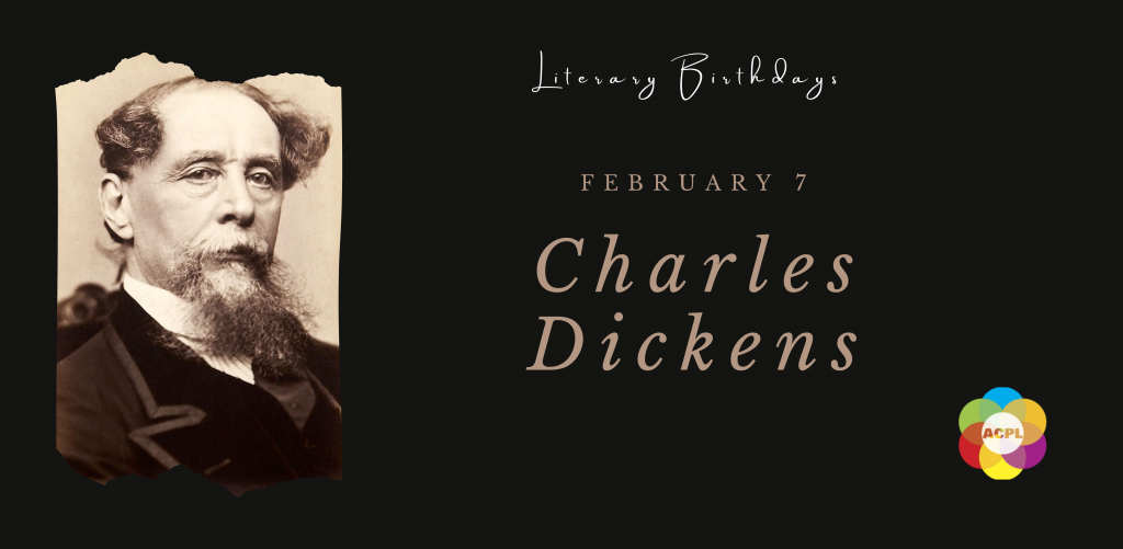 Literary Birthdays: Charles Dickens - Albany County Public Library