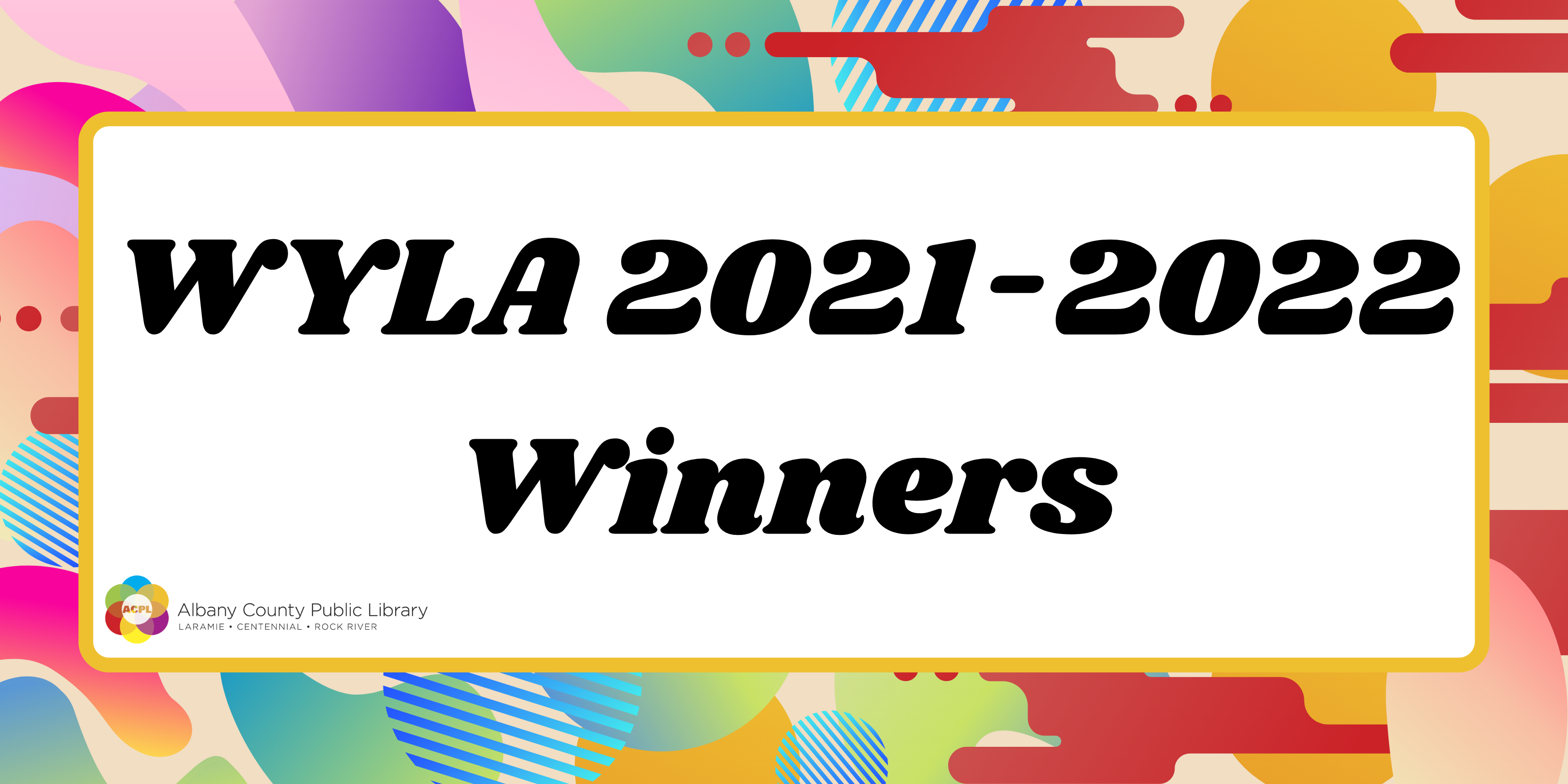 WYLA 2021-2022 Winners - Albany County Public Library